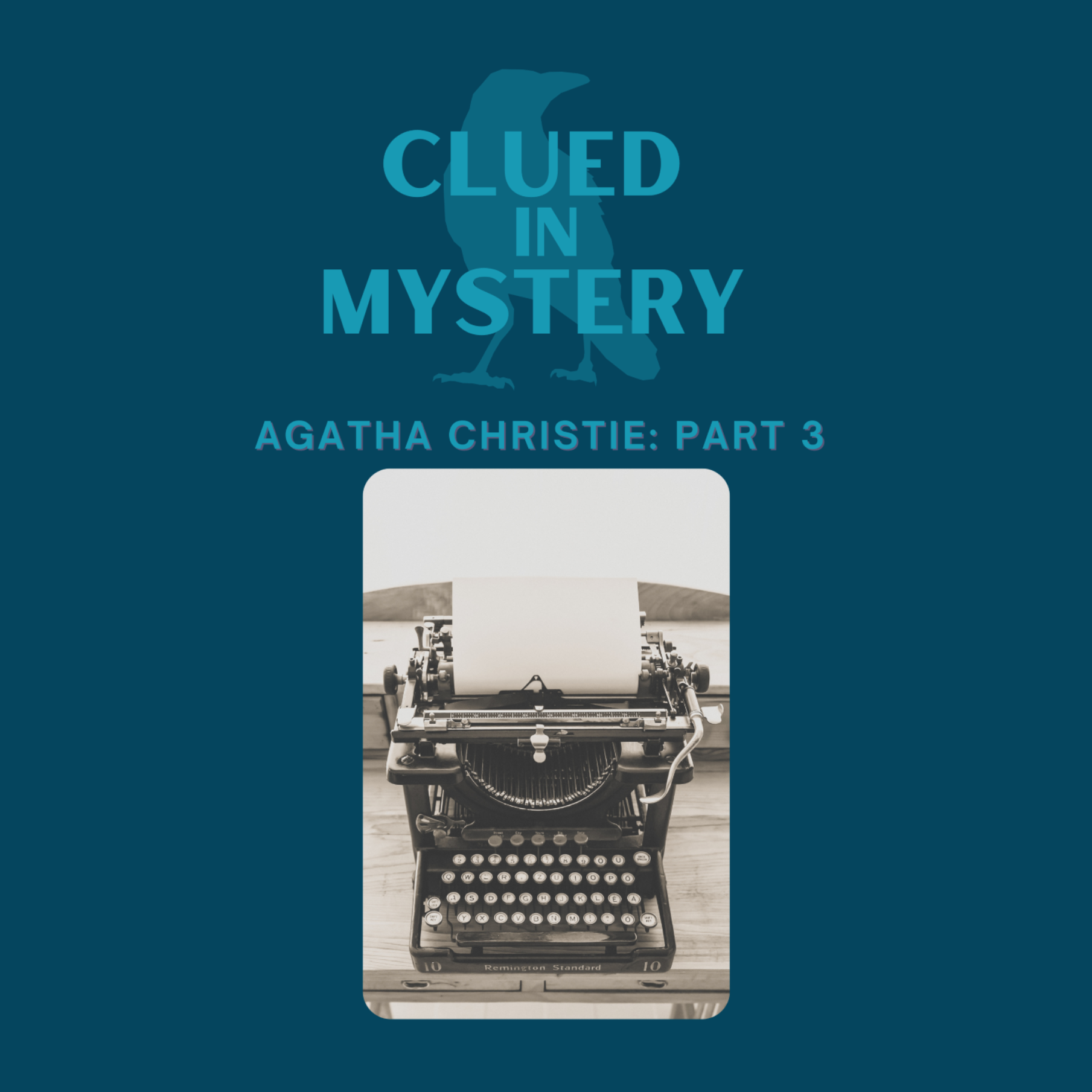 Agatha Christie: Part 3 – Clued In Mystery